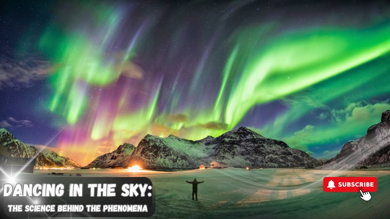 Chasing the Aurora: Exploring the science behind Nature's Most ...
