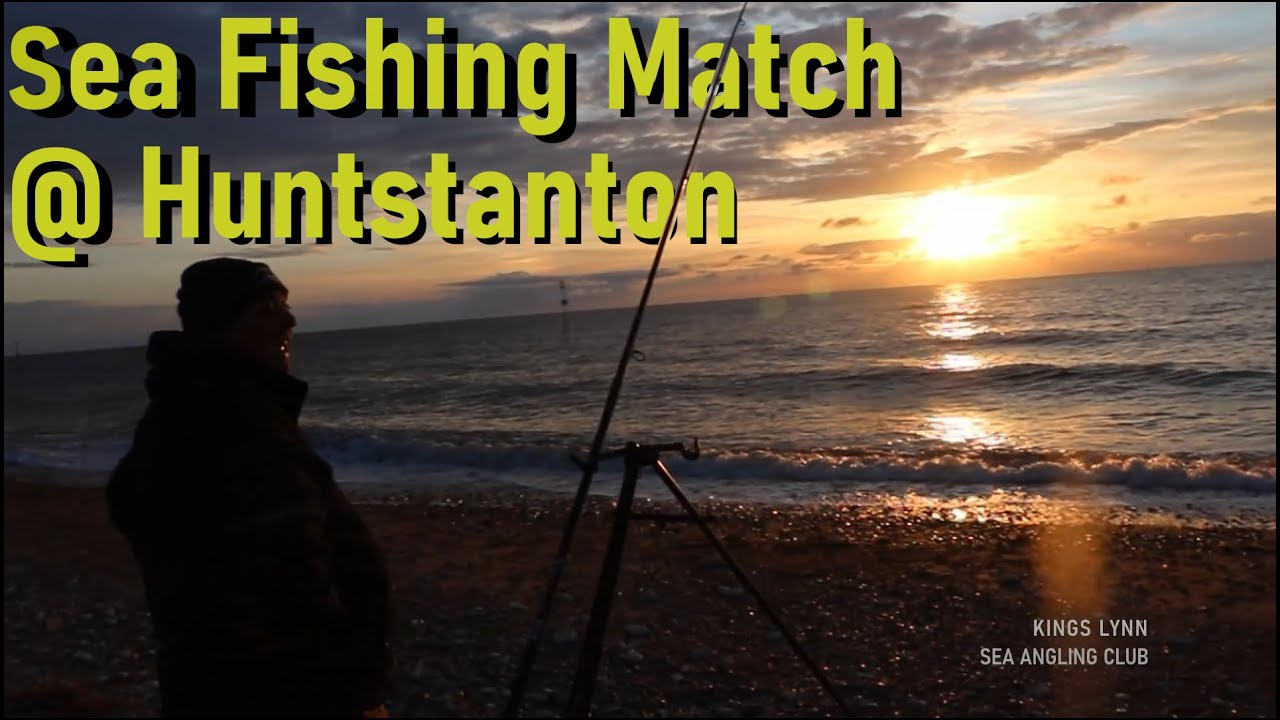 SEA FISHING MATCH [HUNSTANTON] KINGSLYNN SEA ANGLING CLUB #fishing # ...