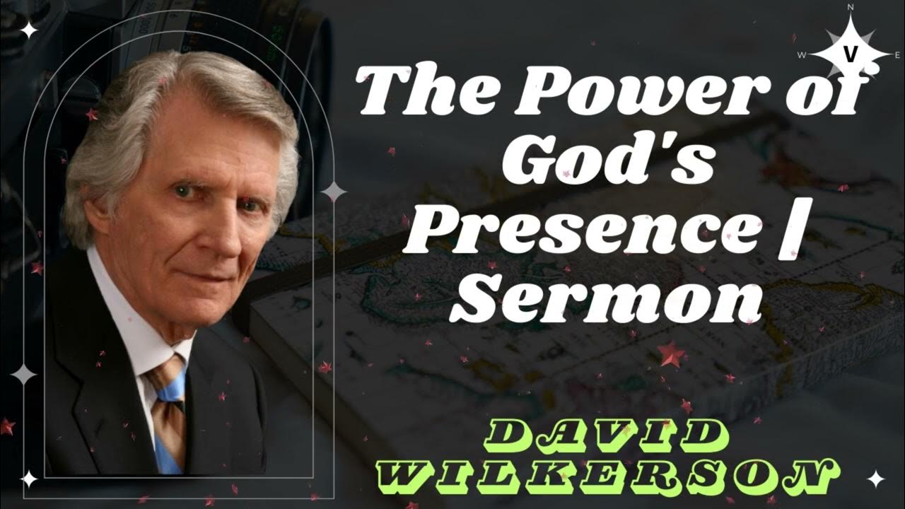 David Wilkerson II The Power of God's Presence | Sermon - YouTube