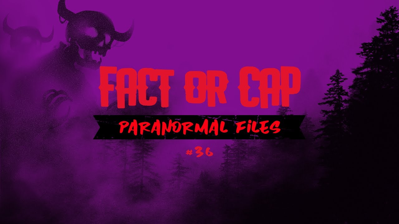 Fact or Cap Paranormal Files #36 20 Scary Videos - YouTube