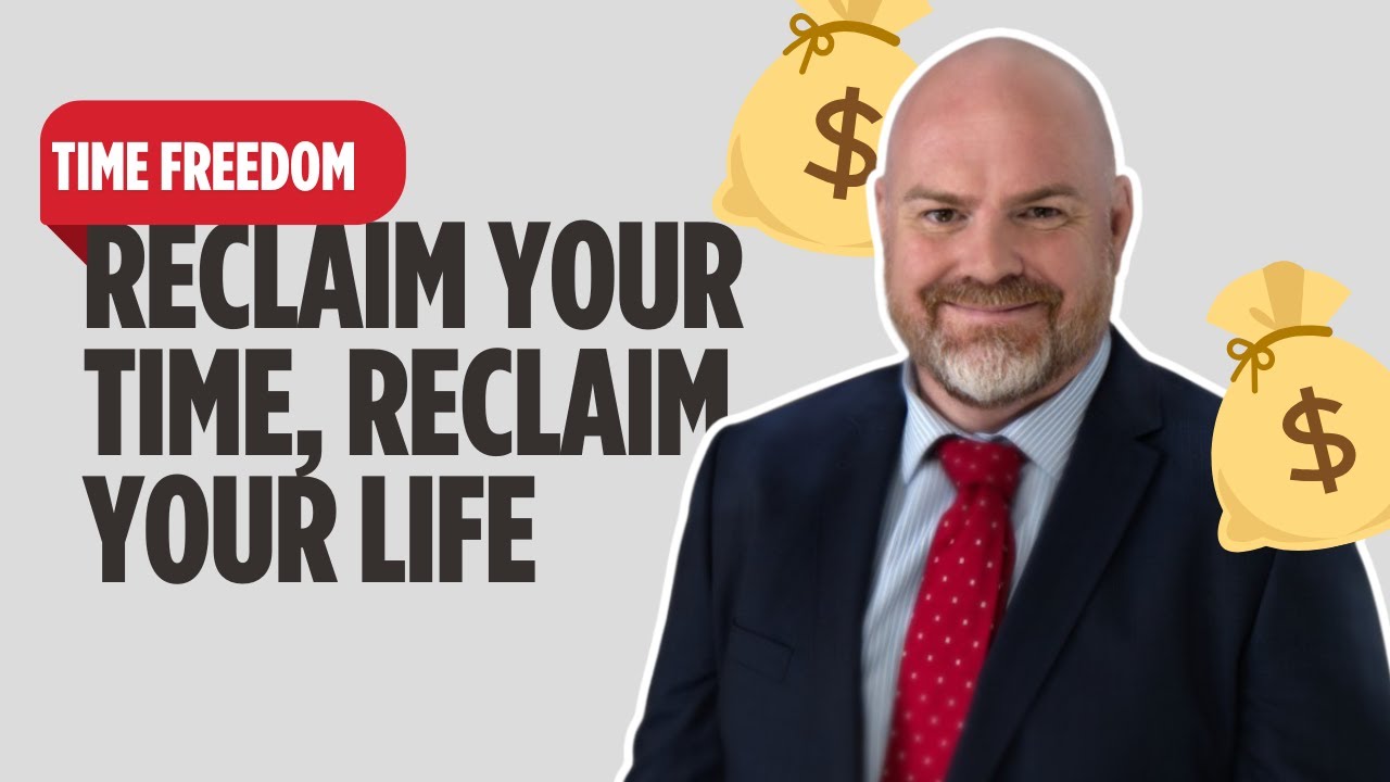 Get Your Time Back: Achieve True Time Freedom - YouTube
