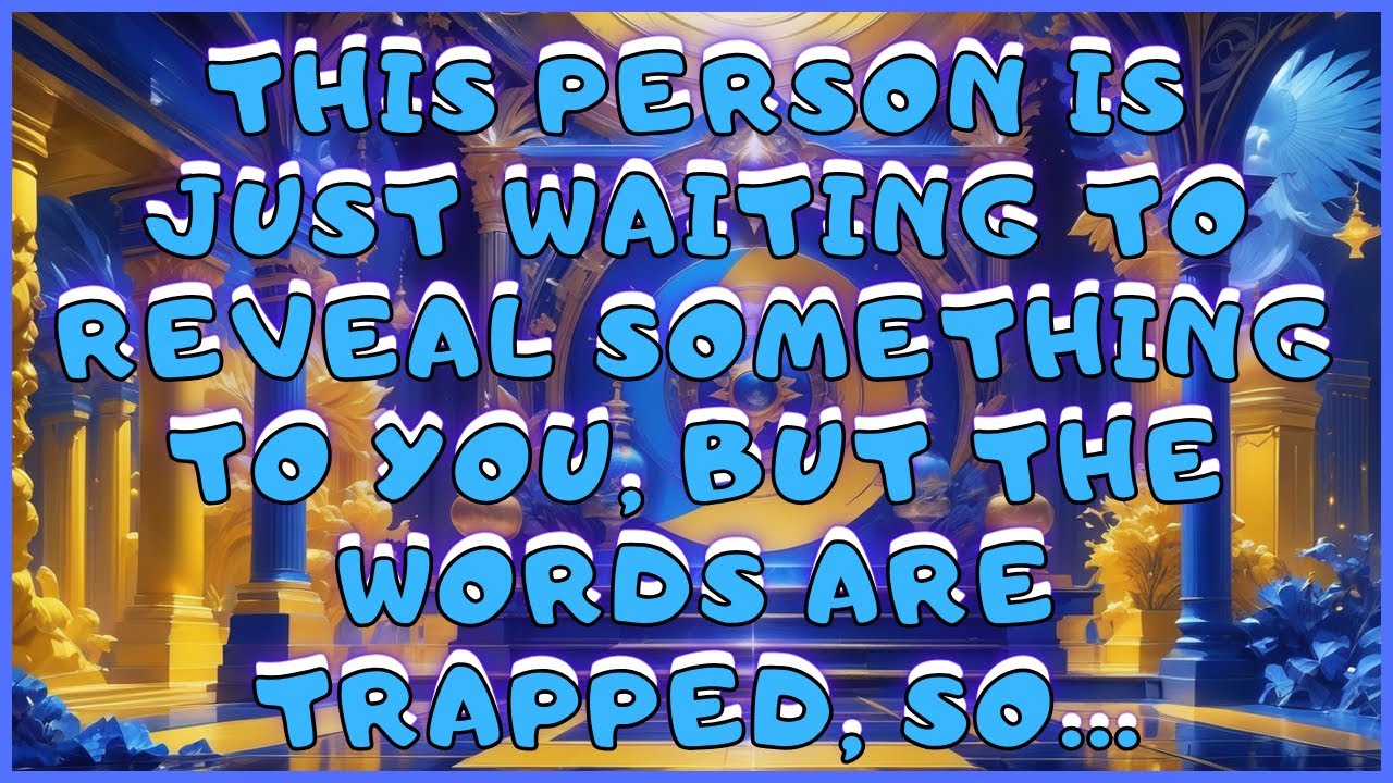 THAT PERSON IS JUST WAITING TO REVEAL SOMETHING TO YOU, BUT THE WORDS ...
