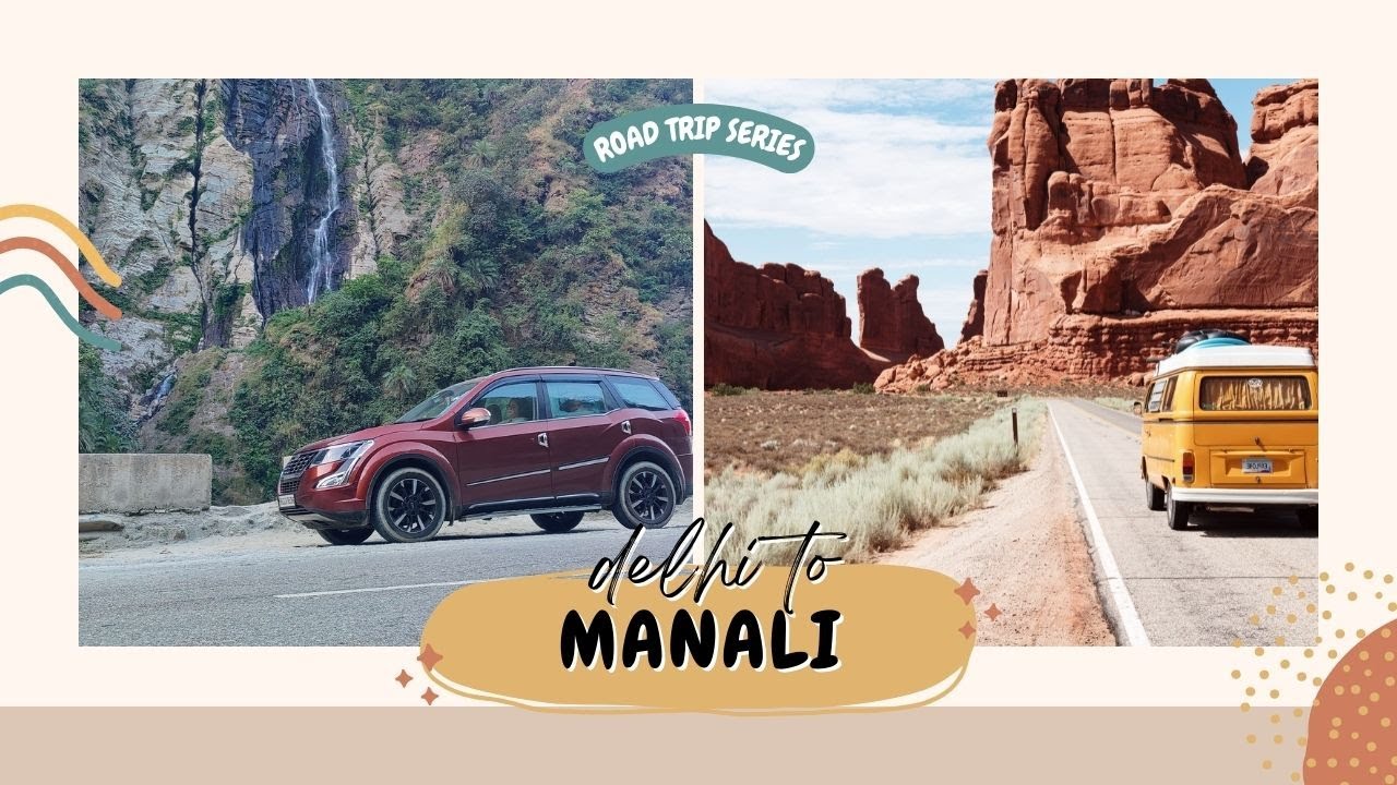 Delhi To Manali By Road | Kullu Manali Solang Valley Lahaul Valley ...