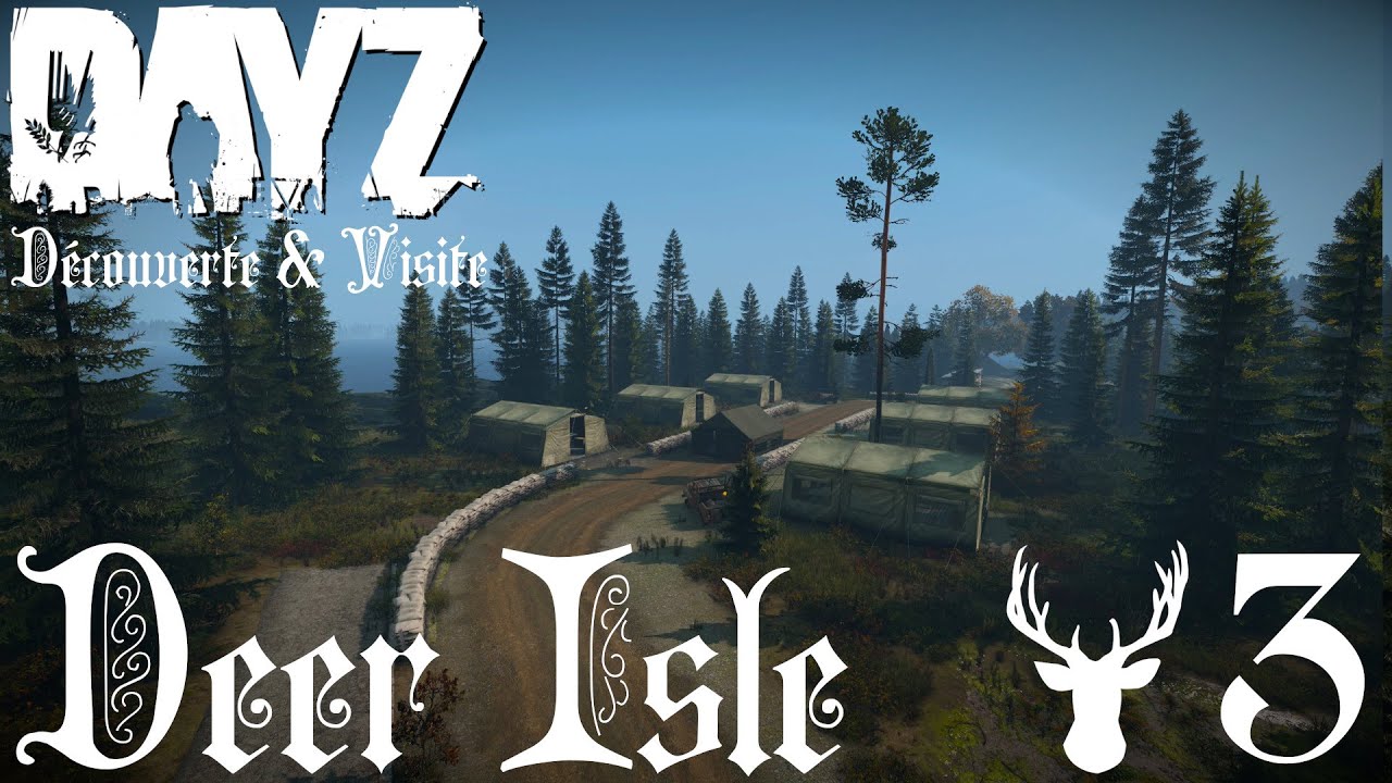DayZ 🦌 Deer Isle, Découverte, Visite et Survie, EP#3 Gameplay [PC FR ...