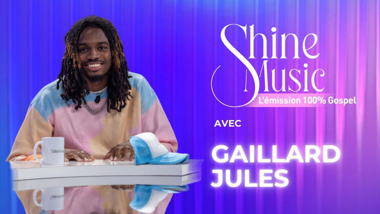 GAILLARD JULES - SHINE MUSIC (L'émission 100% Gospel) - YouTube