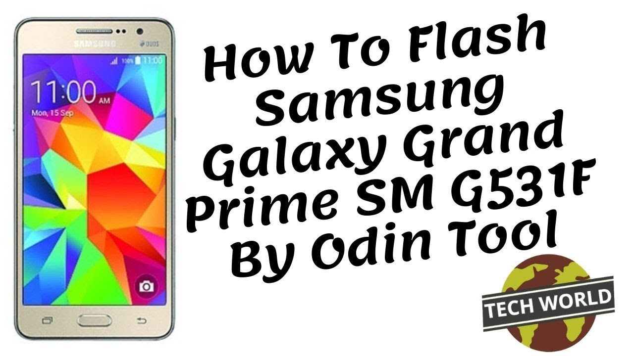 How To Flash Samsung Galaxy Grand Prime SM G531F By Odin Tool ...