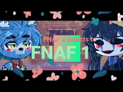 FNAF 2 Reacts to FNAF 1 Animation Memes || FNAF PAU