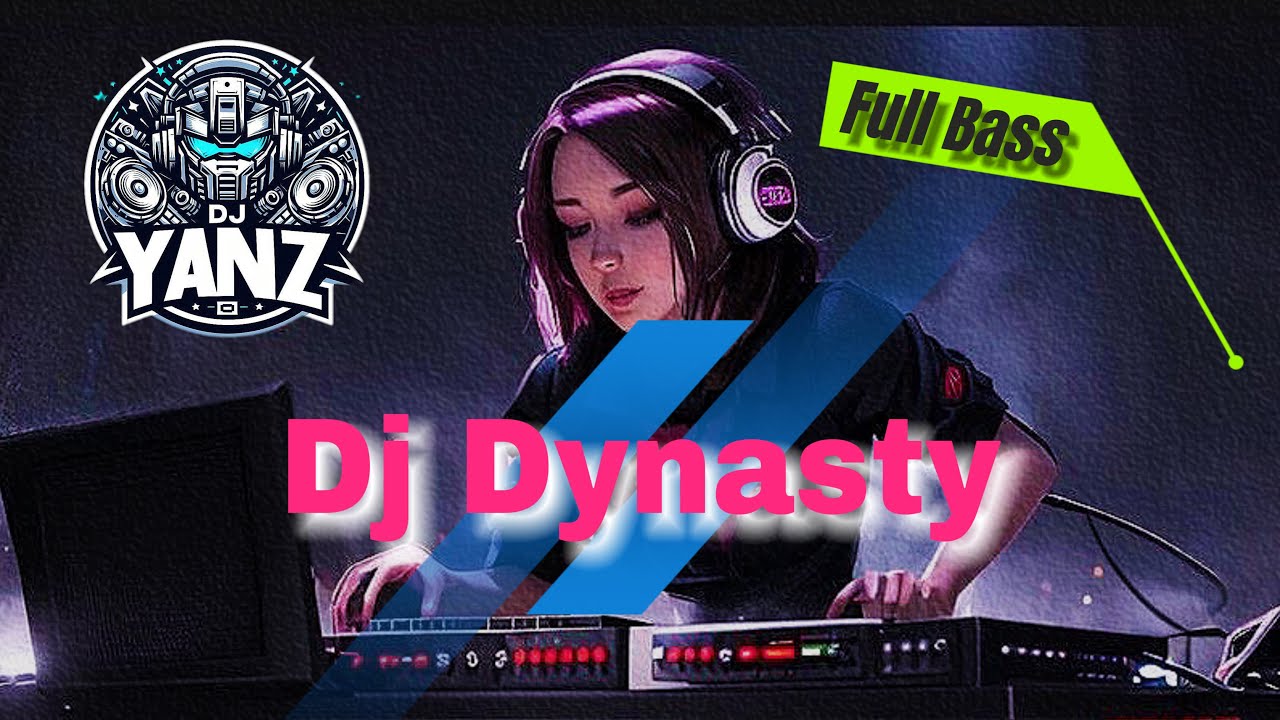 Dj Dynasty Full Bass||dj yanz viral Tiktok terbaru - YouTube