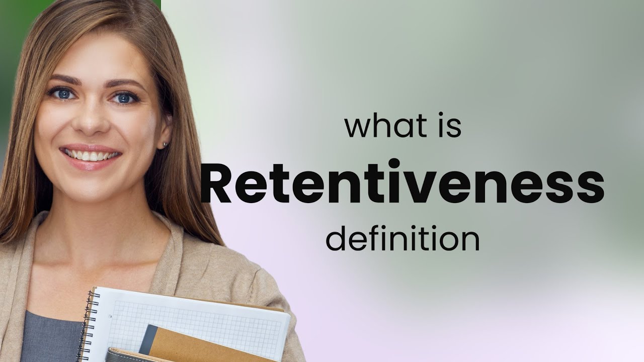 Retentiveness — what is RETENTIVENESS definition - YouTube