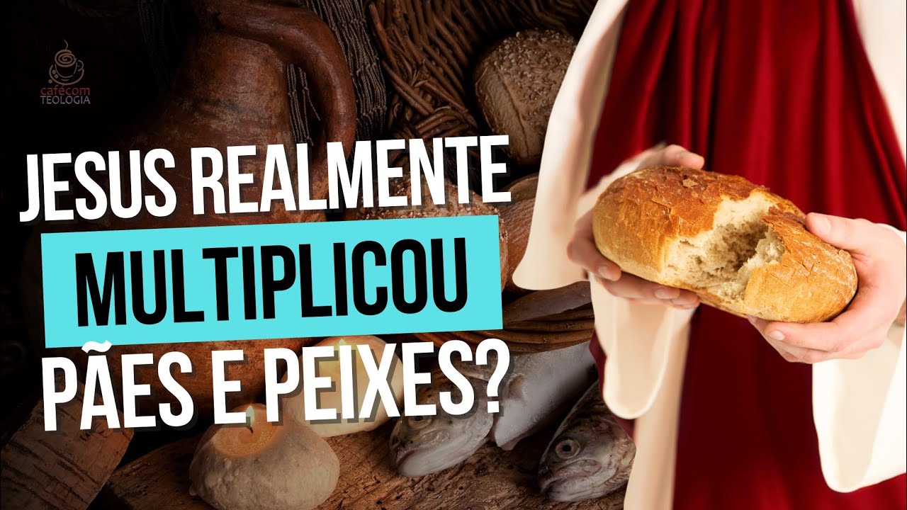 JESUS REALMENTE MULTIPLICOU PÃES E PEIXES? - YouTube