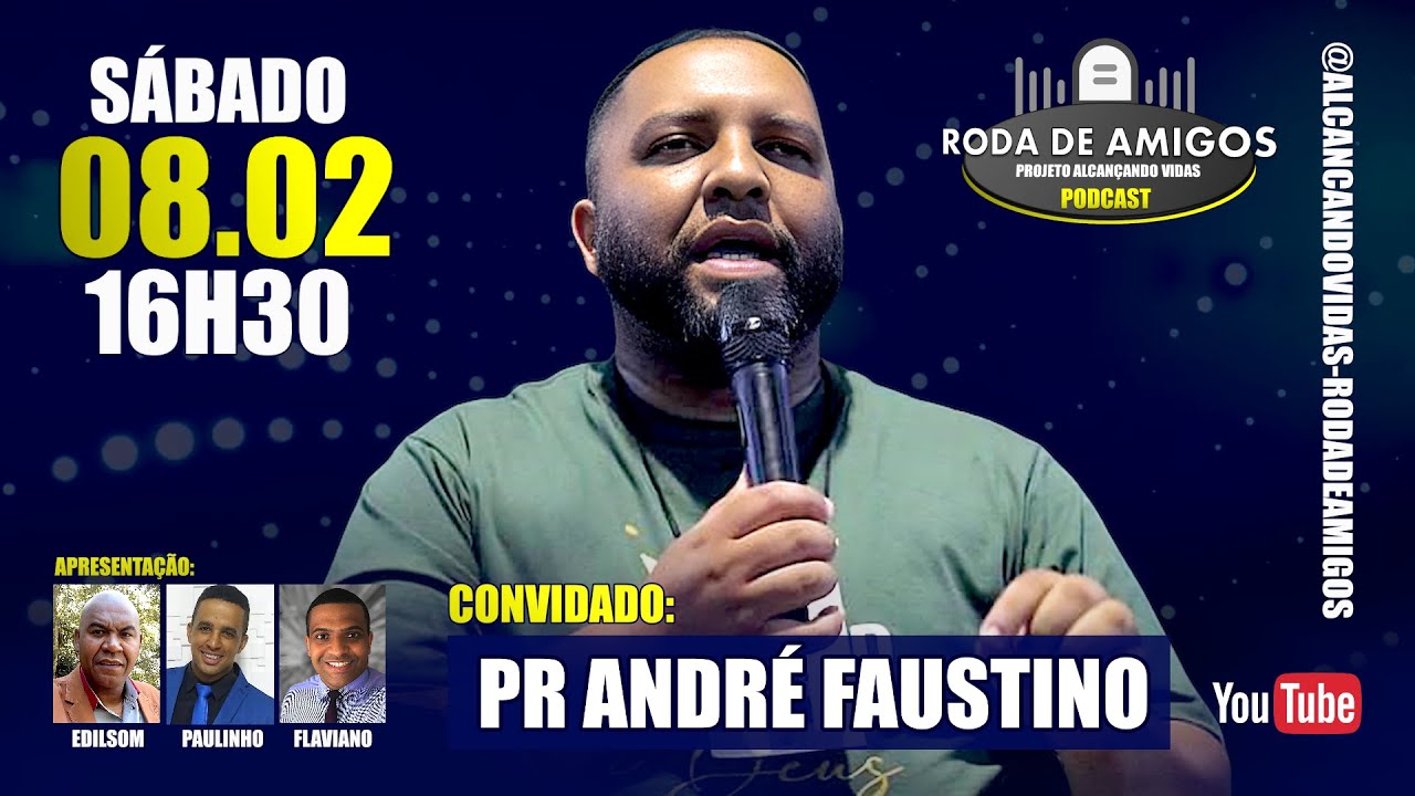 PR. ANDRÉ FAUSTINO NO RODA DE AMIGOS PODCAST | 🔴 AO VIVO🎧 - YouTube