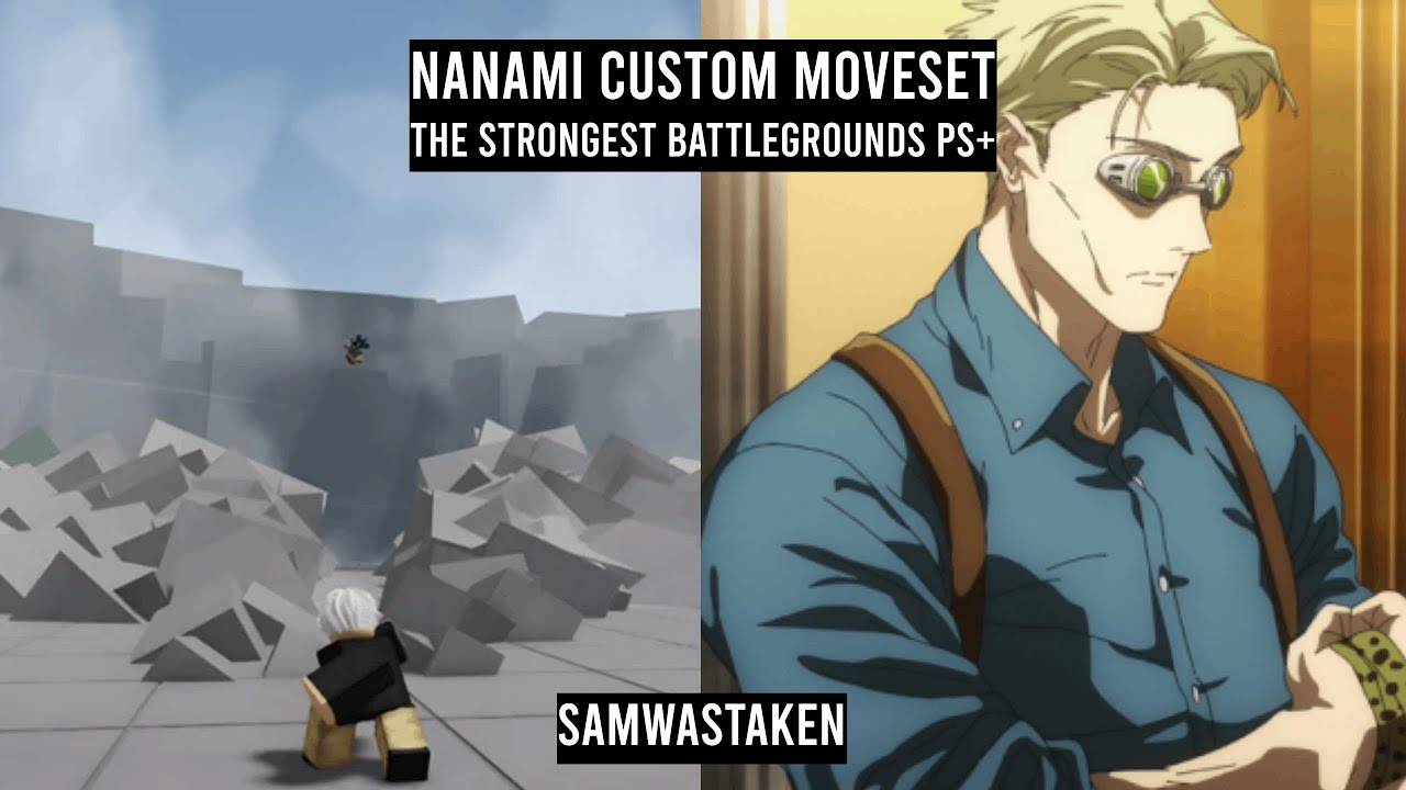 Nanami Custom Moveset (The Strongest Battlegrounds) - YouTube