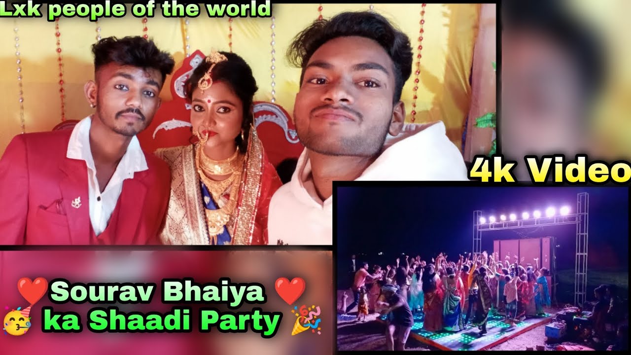 Sourav Bhaiya Ka Shaadi Party 🥳 || Full Enjoy Party Main || Lxk People ...