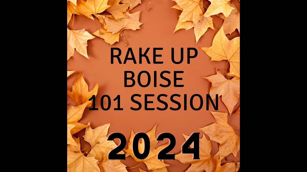 Rake Up Boise 101 Session 2024 - YouTube