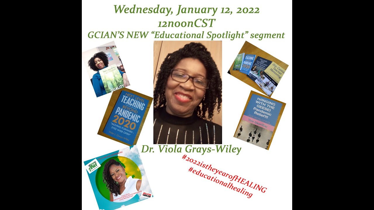 1-12-2022 GCIAN Session #EducationalHealing with Dr. Viola Wiley ...
