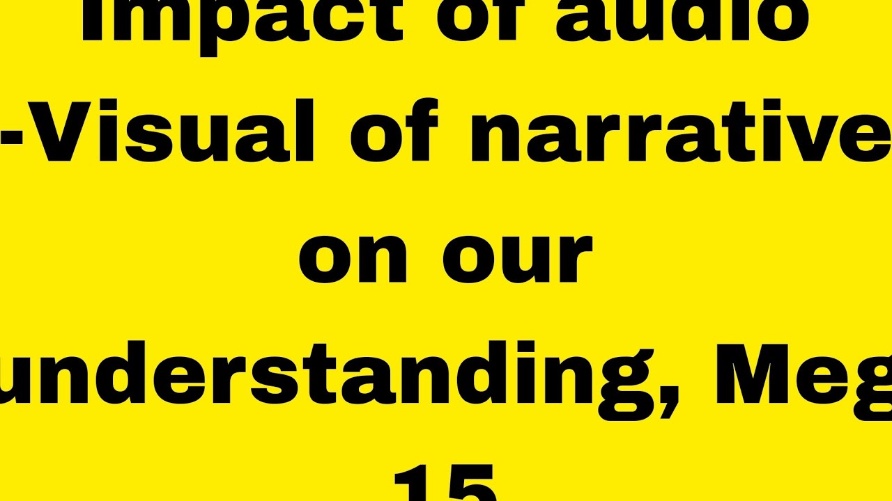 impact of audio -Visual narrative on our understanding of those text ...