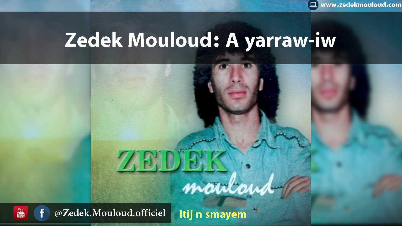 Zedek Mouloud : A yarraw iw (Album Itij n smayem ) - YouTube