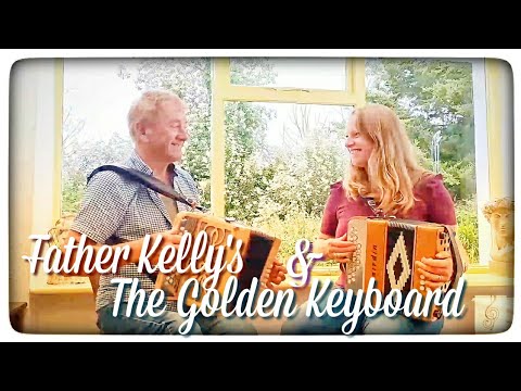 Reel Set: Father Kelly's & The Golden Keyboard - Irish traditional ...