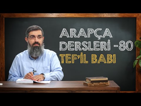 Tef'il Babı | Arapça Dersleri 80 | Halis Bayancuk Hoca