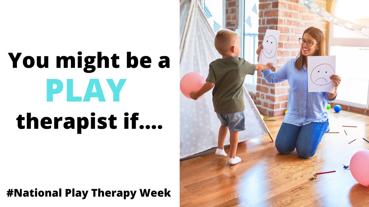 "You Might Be a Play Therapist If" // National Play Therapy Week - YouTube