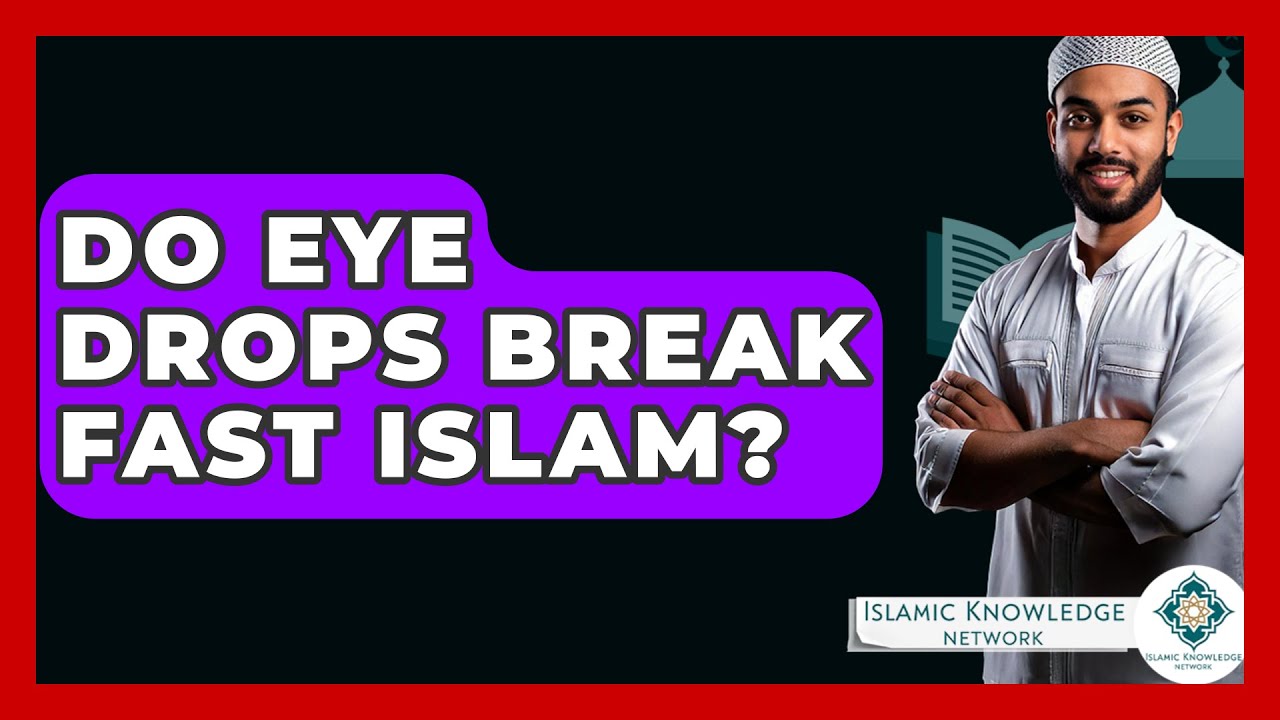 Do Eye Drops Break Fast Islam? - Islamic Knowledge Network - YouTube