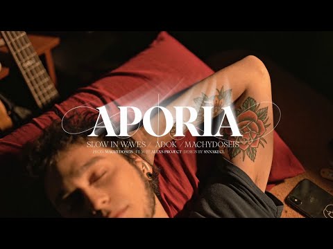 SLOW IN WAVES - APORÍA (ADOK, MACHYDOSEIS & AKIRABEATZ)