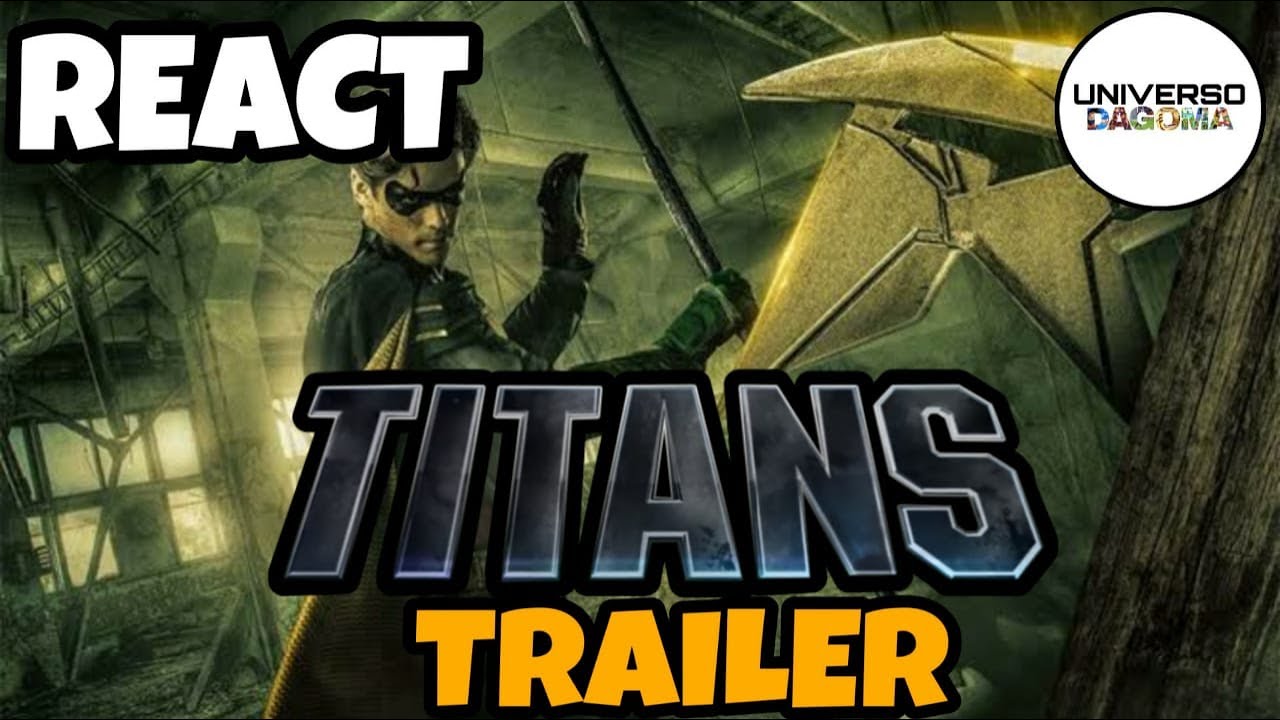 REACT TRAILER JOVENS TITANS ||UNIVERSO DAGOMA|| - YouTube