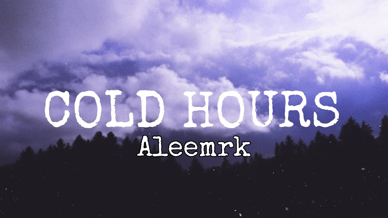 aleemrk - Cold Hours - YouTube