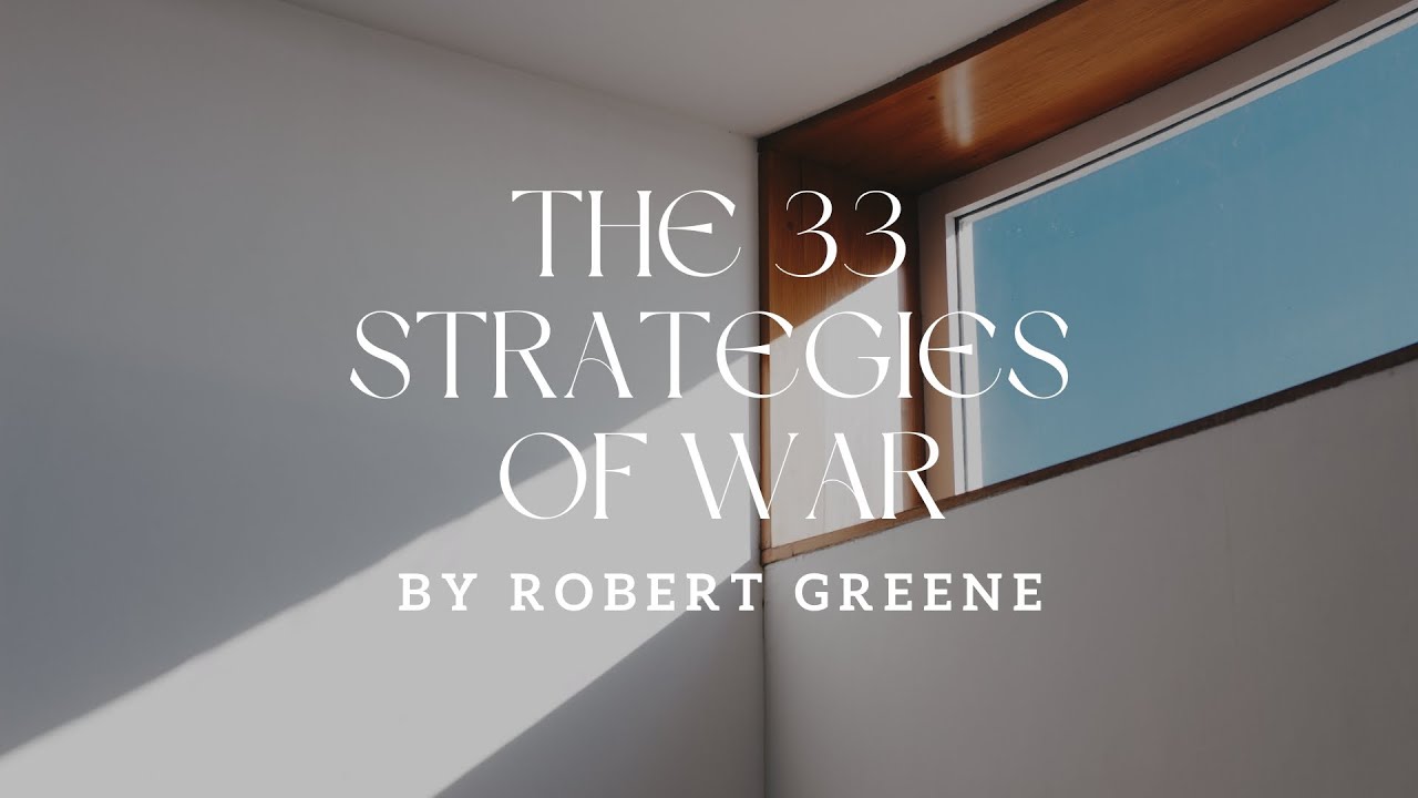 The 33 Strategies of War by Robert Greene (Summary) - YouTube