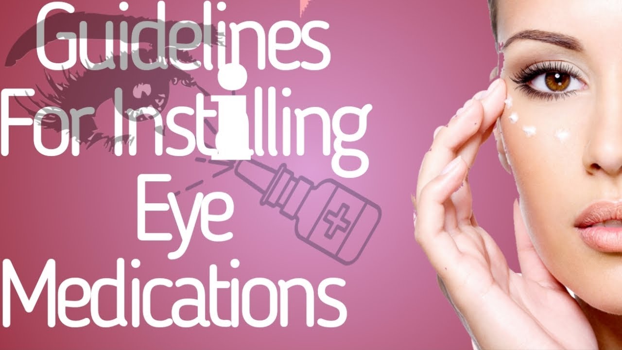 Guidelines for Instilling eye medications - YouTube