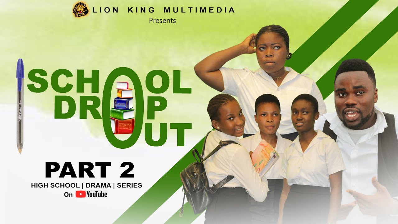 SCHOOL DROP OUT | PART 2 | HIGH SCHOOL DRAMA SERIES - YouTube