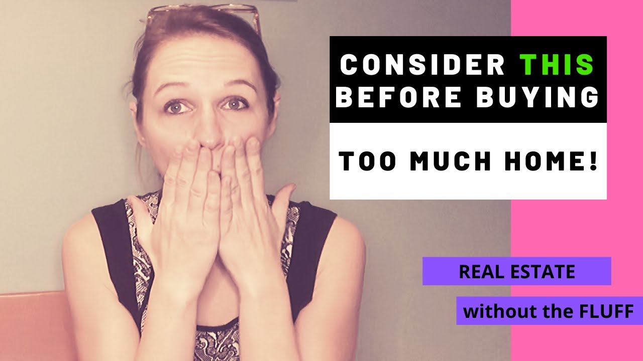 Consider THIS before Buying TOO MUCH home - YouTube