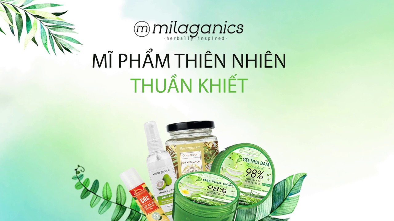Milaganics - Mỹ phẩm thiên nhiên thuần khiết - YouTube