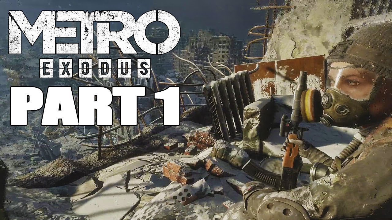 METRO EXODUS (PS4 PRO) Full Gameplay Walkthroug PART 1 - No Commentary ...