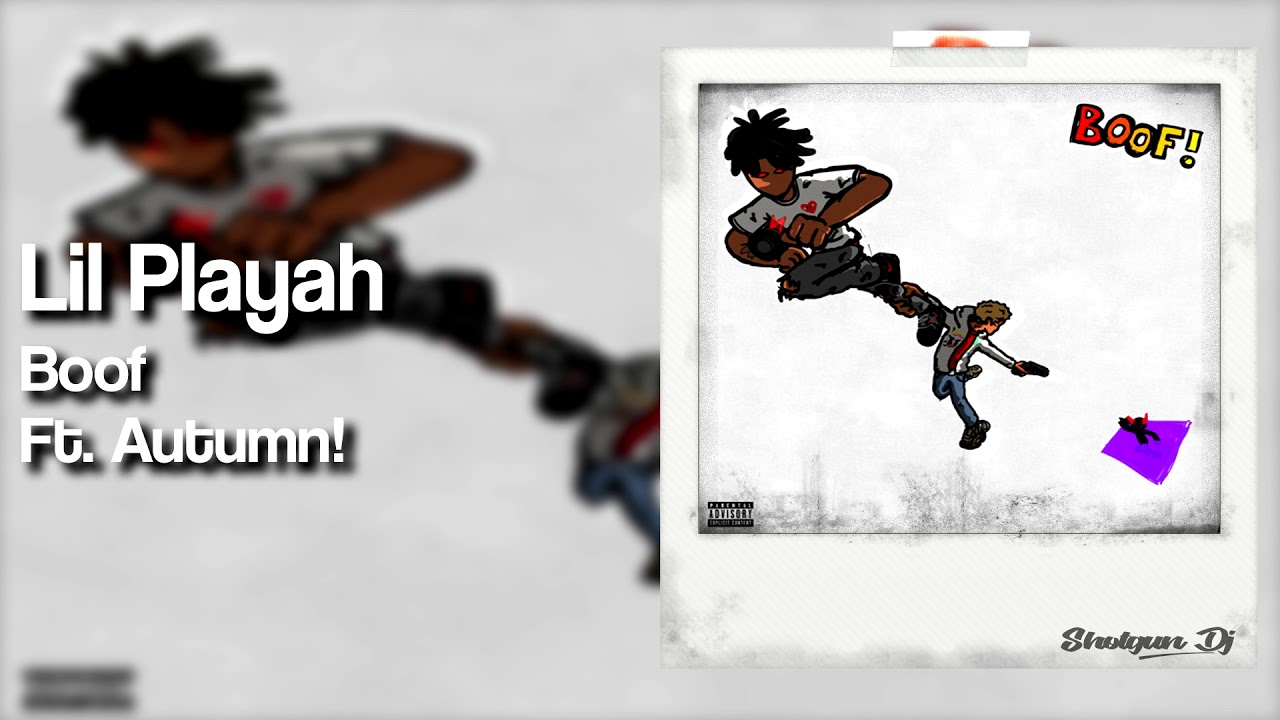 Lil Playah - Boof Ft. Autumn! - YouTube