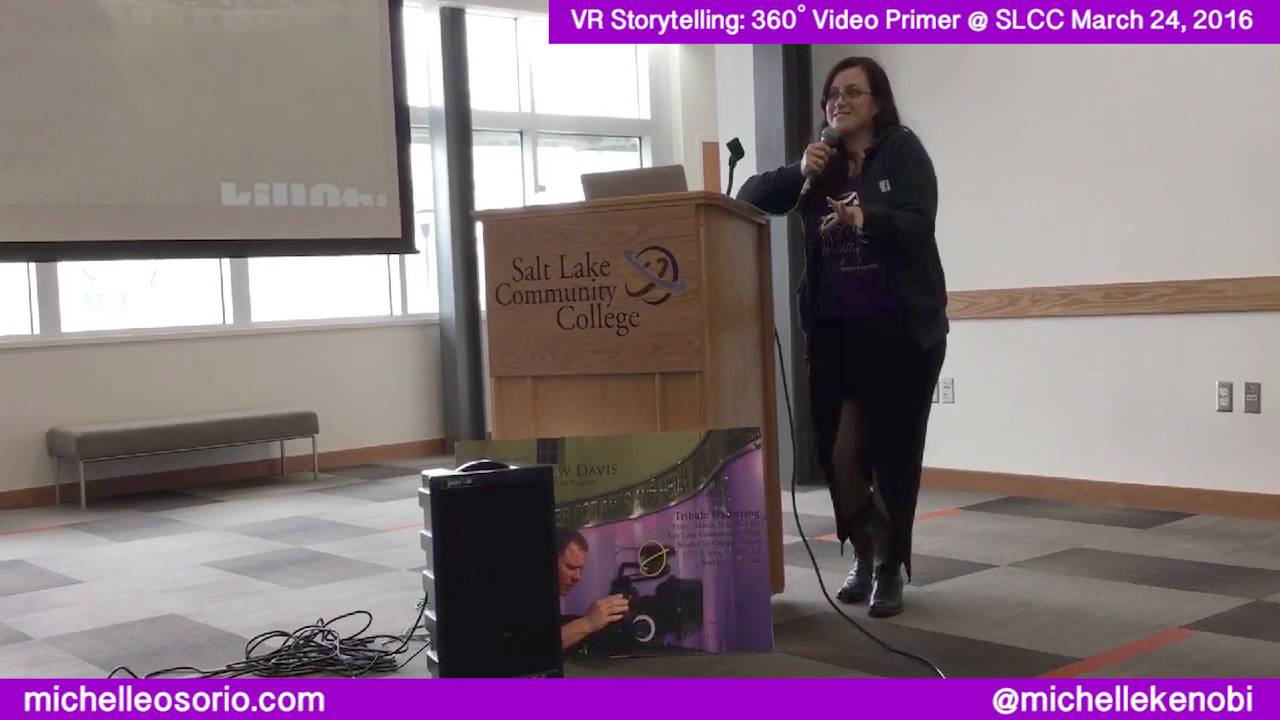 VR Storytelling Talk - Michelle Osorio - Salt Lake Community College ...