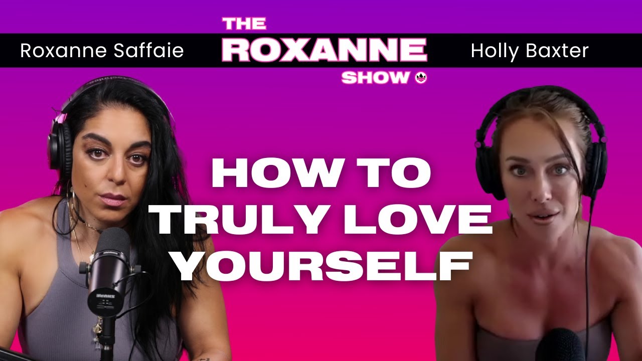 A Journey Into Radical Honesty + Boundless Self-Love| Holly Baxter |EP ...