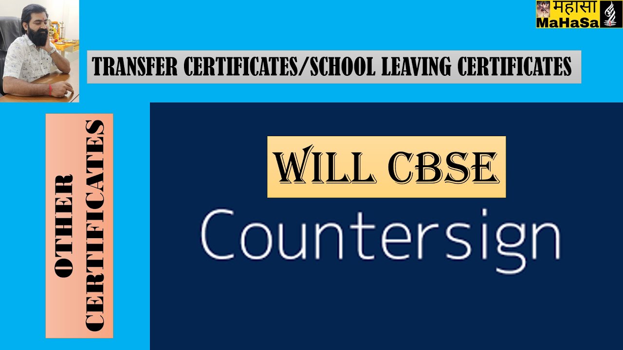 DOES CBSE COUNTERSIGN TC/SLC AND OTHER CERTIFICATES? WHO WILL ...