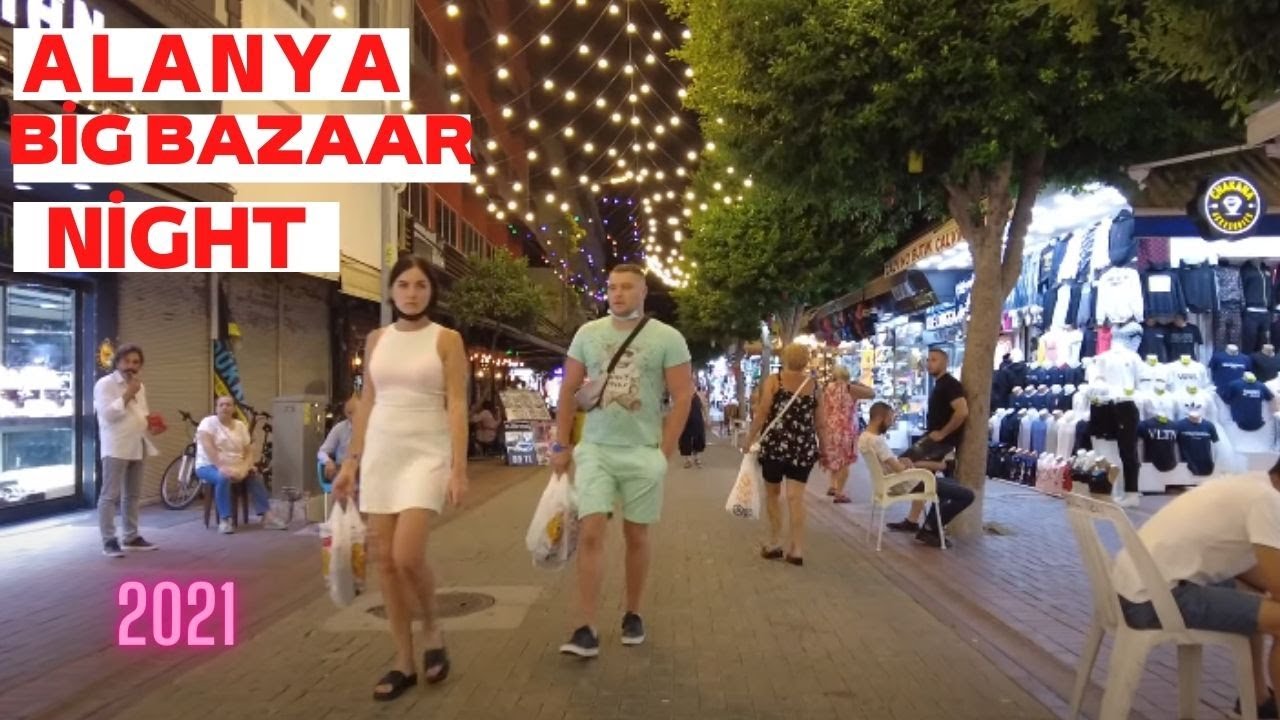 alanya big bazaar night walking tour 2021 alanya street antalya turkey ...