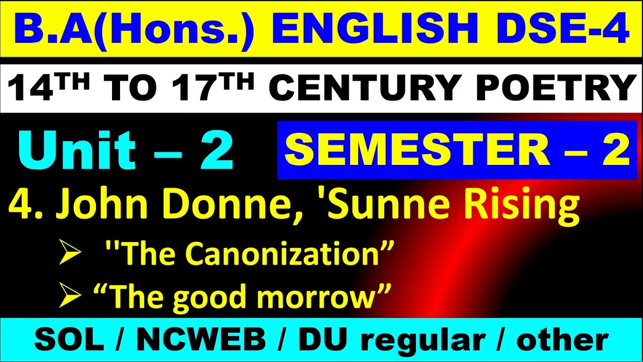 UNIT 2 ( 4 ) John Donne , `Sunne rising ( the Canonization / the good ...