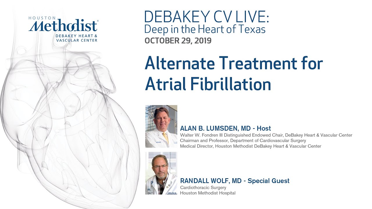 Alternate Treatment for Atrial Fibrillation(Alan B. Lumsden, MD ...