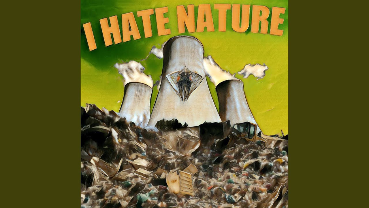 I Hate Nature - YouTube