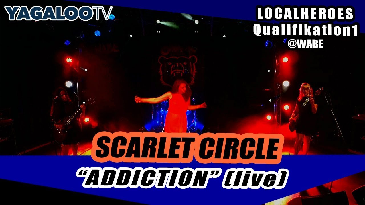 SCARLET CIRCLE - "Addiction" | Live bei Local Heroes Berlin Quali-Runde ...