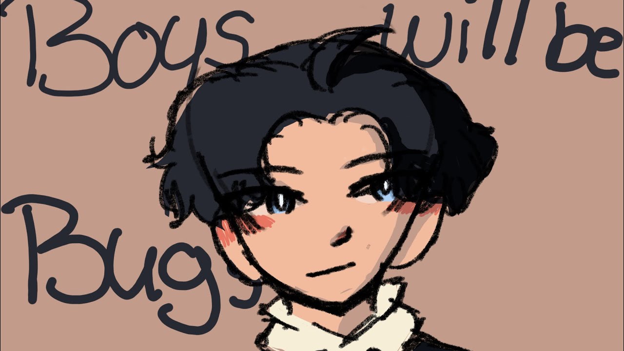 //Boys will be bugs//oc animatic// - YouTube