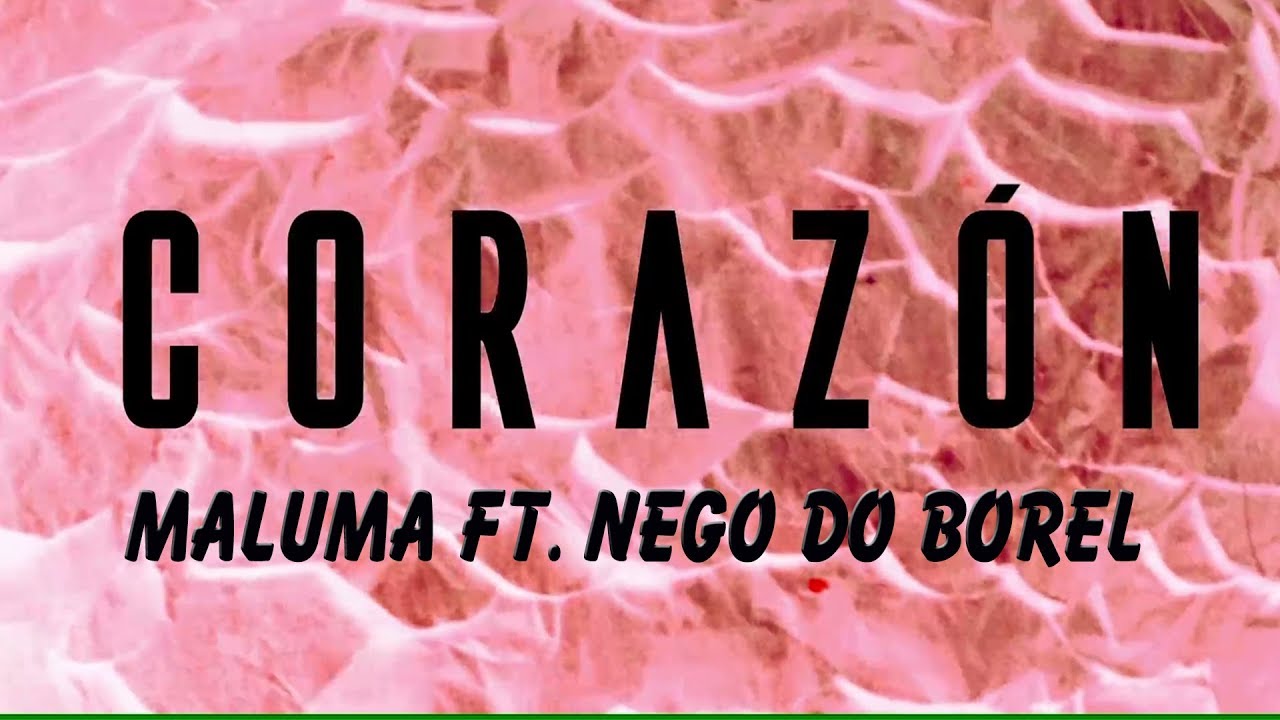 Maluma - Corazón ft. Nego do Borel Letra - YouTube