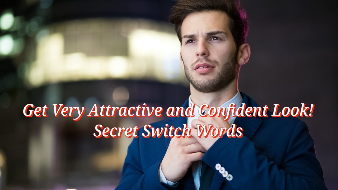 Amplify Confidence & Attractiveness with Switch Words & Alpha ...