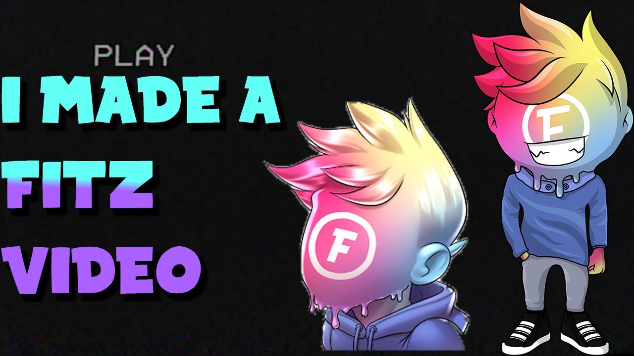 I MADE A FITZ VIDEO - YouTube
