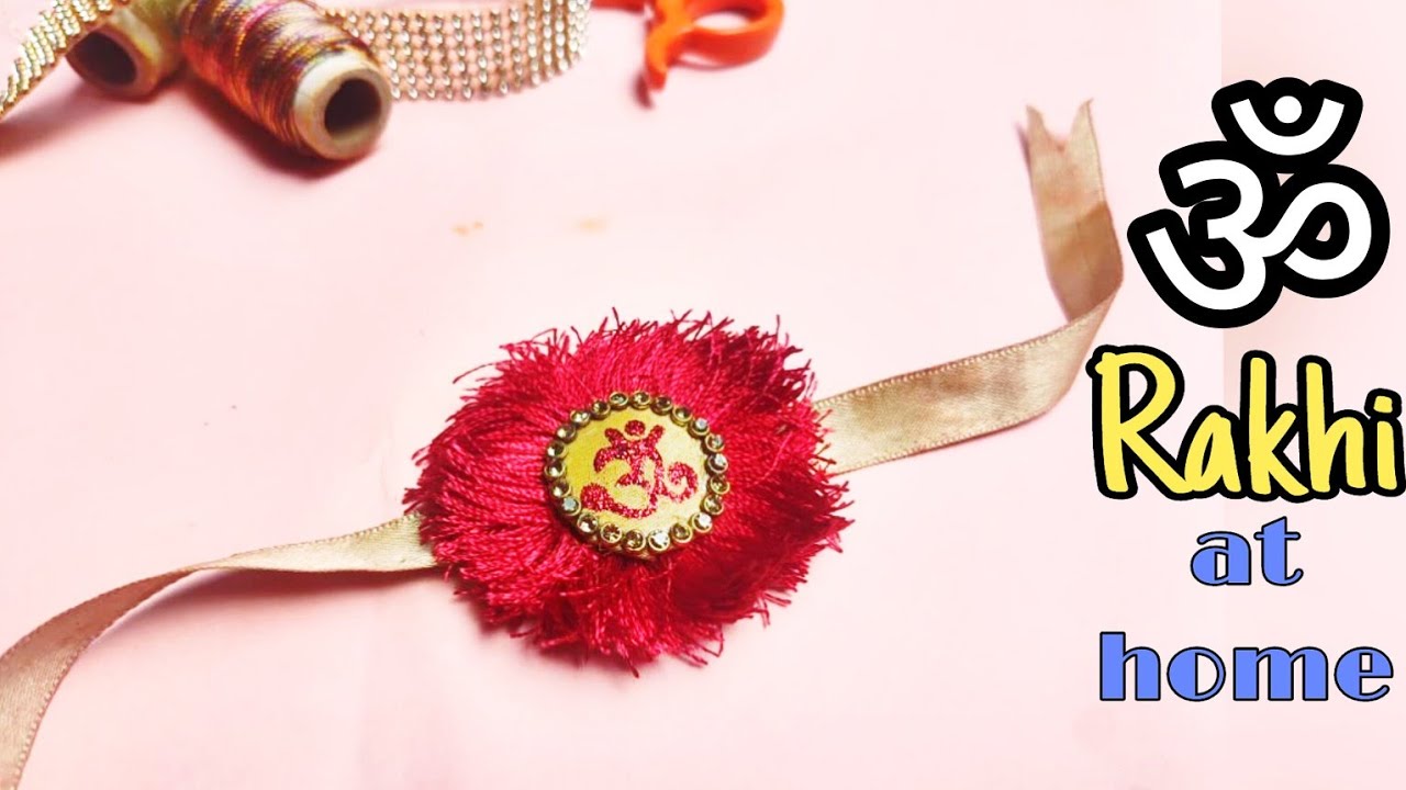 Rakhi Making Tutorial Step By Step | How to make OM Rakhi at home | New ...