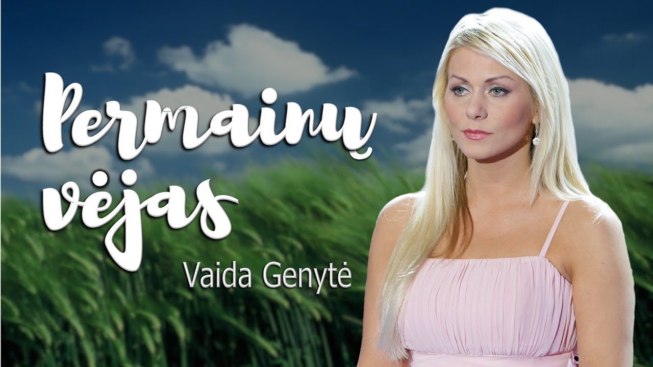Vaida Genytė – Permainų Vėjas (Official Lyric Video). Lietuviškos ...