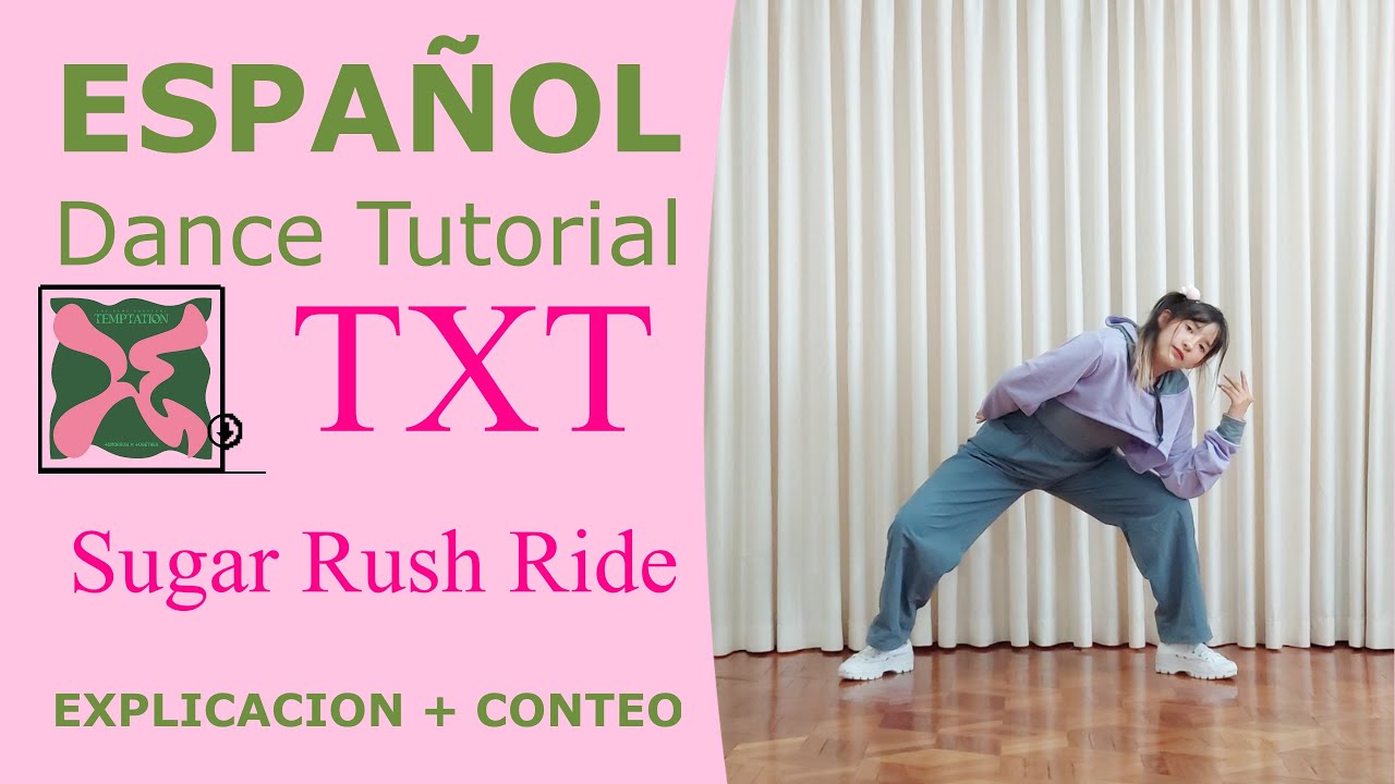 TXT 'Sugar Rush Ride' | ESPAÑOL Dance Tutorial | EXPLICACION + CONTEO ...